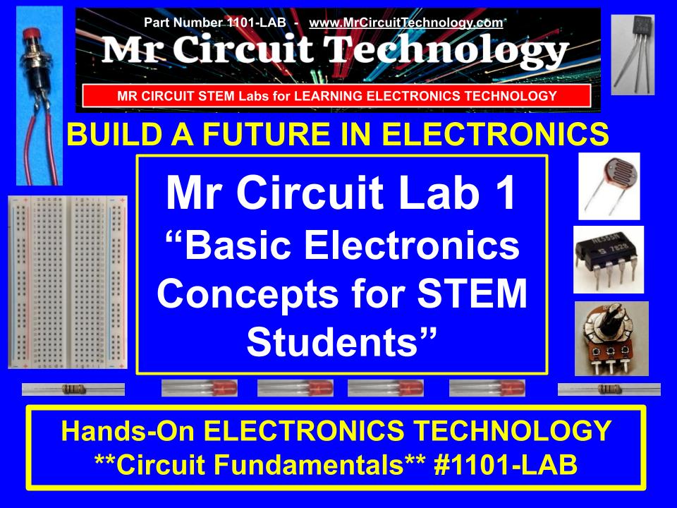 Mr Circuit Lab 1 (#1101-LAB) Basic Electronic Course for STEM & Te – Mr Circuit Technology